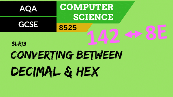 74. AQA GCSE (8525) SLR13 – 3.3 Why hexadecimal is used - Craig 'n' Dave