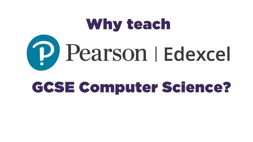 Why teach Pearson GCSE Computer Science? - Craig 'n' Dave