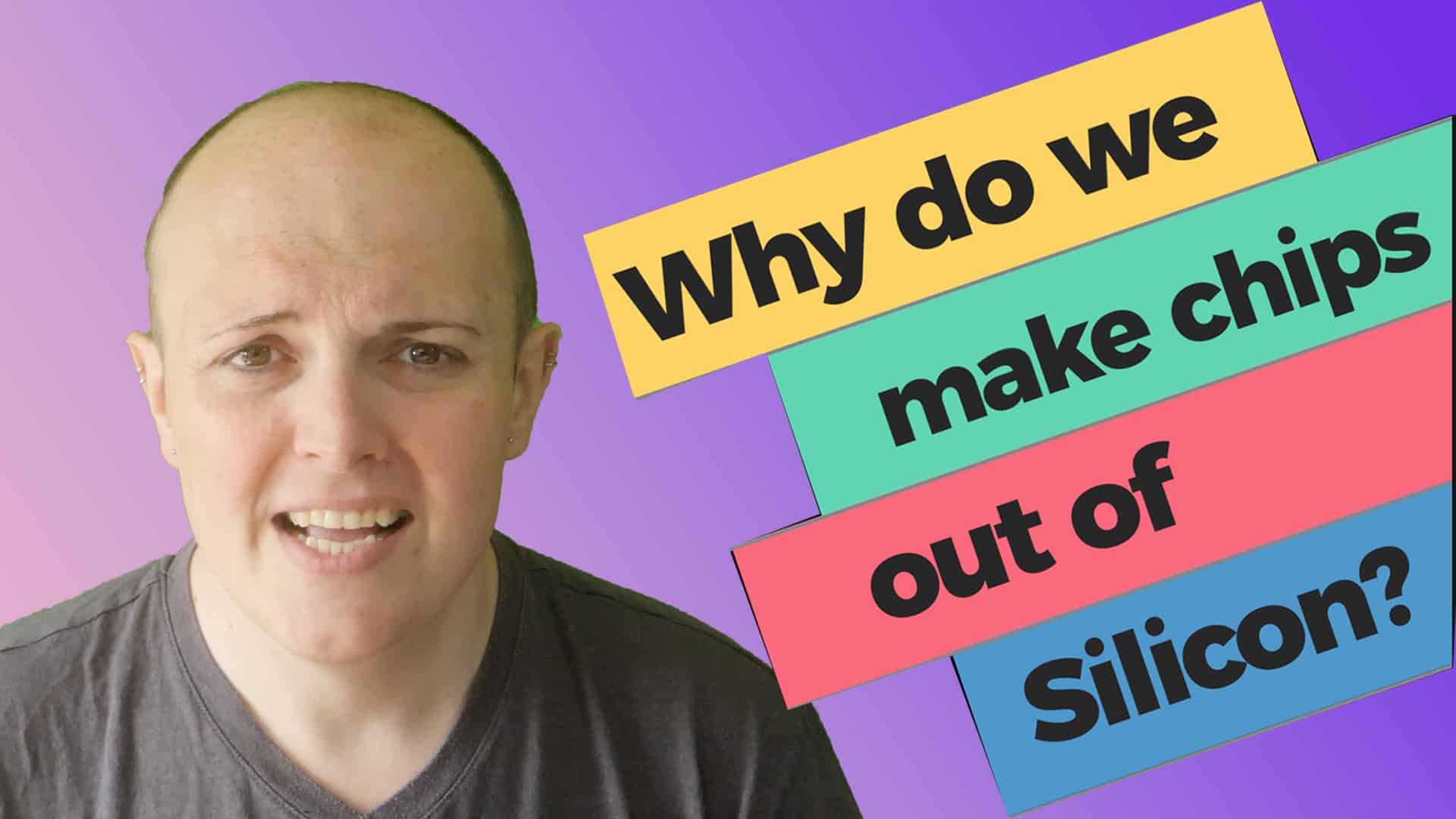 Why do we make chips out of silicon? - Craig 'n' Dave